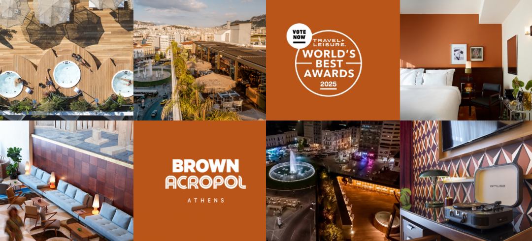Vote for Brown Acropol in the Travel + Leisure World’s Best Awards 2025 ...